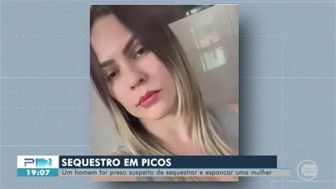 Homem é Preso Suspeito De Sequestrar Ex Companheira Em Picos Vítima