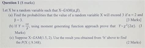 Solved Question 1 8 Marks Let X Be A Random Variable Such