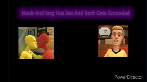 Noob And Izzy Has Sex And Both Gets Grounded Youtube