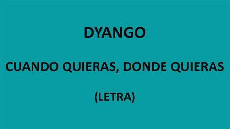 Dyango Cuando Quieras Donde Quieras Letra Lyrics Youtube