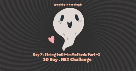 Day 7 Of 30 Day Net Challenge String Built In Methods Part