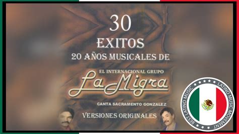 La Migra Grandes Exitos Sus Mejores Canciones Youtube