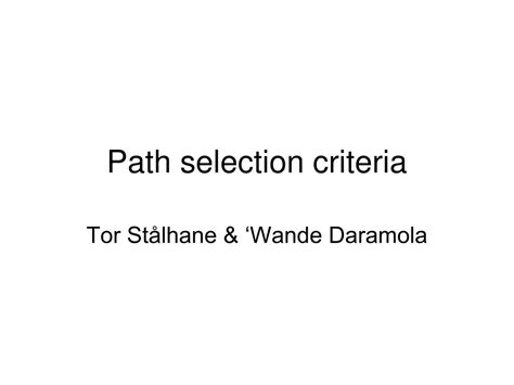 Ppt Path Selection Criteria Powerpoint Presentation Free Download