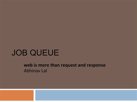 Job Queue Web Is More Than Request And Response PPT