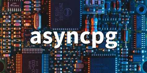 asyncpg 0 29 0 an asyncio postgresql driver