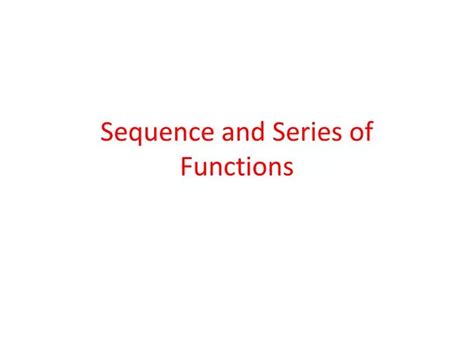 Ppt Sequence And Series Of Functions Powerpoint Presentation Free