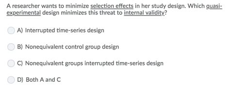 Solved A Researcher Wants To Minimize Selection Effects In