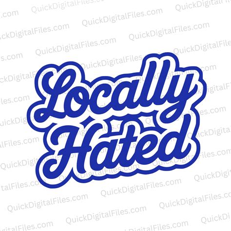 Locally Hated Cursive 3d Text Design Svg Png Jpeg Pdf