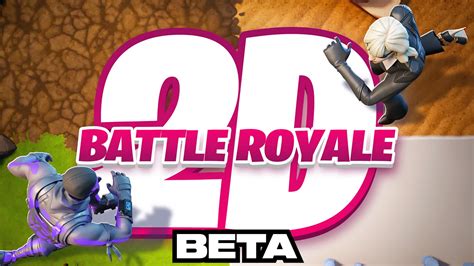 2d Battle Royale 7640 9363 1427 By Amarxmrsavage Fortnite Creative