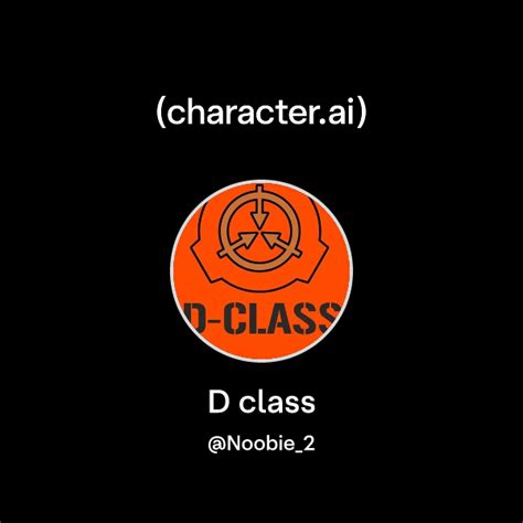 Chat With D Class Characterai Ai Chat Reimaginedyour Words Your