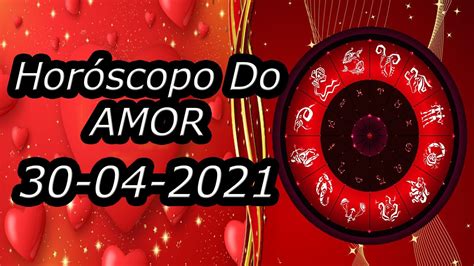 Horóscopo Do Amor→ 30 04 2021signos No Amor Youtube