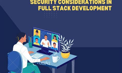 Safeguarding Systems Security Considerations In Full Stack Development