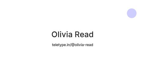 Olivia Read — Teletype