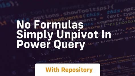 No Formulas Simply Unpivot In Power Query Youtube