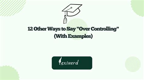 12 Other Ways To Say Over Controlling With Examples Lexinerd