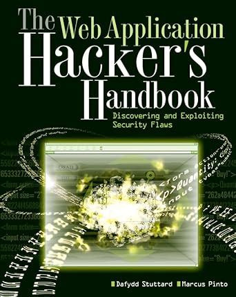 The Web Application Hacker S Handbook Discovering And Exploiting Security Flaws Stuttard