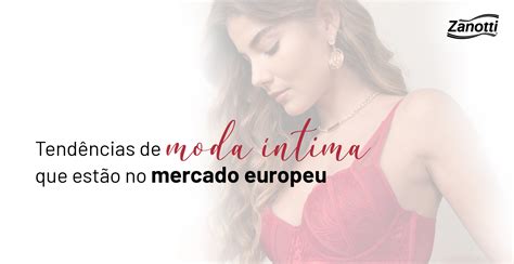 Tendências De Moda íntima Que Estão No Mercado Europeu