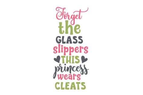 Forget The Glass Slippers This Princess Wears Cleats Svg Cut File By