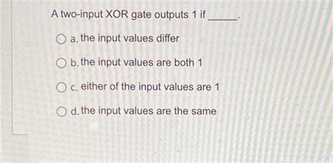Solved A Two Input XOR Gate Outputs 1 Ifa The Input Chegg