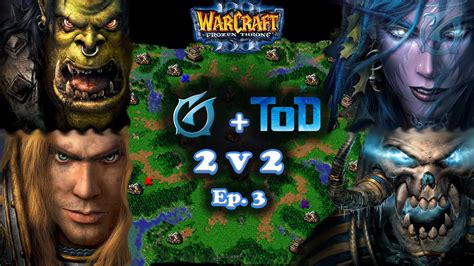 Grubby Warcraft 3 The Frozen Throne Orc And Human Vs Night Elf And Undead 2v2 With Tod Youtube