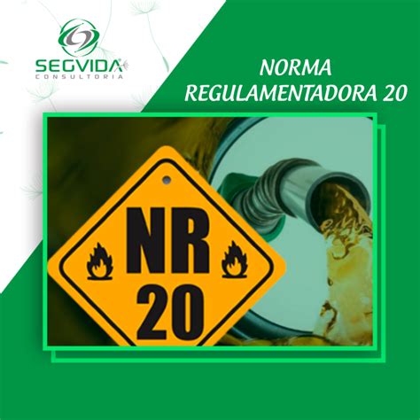 O QUE VOCÊ PRECISA SABER SOBRE A NORMA REGULAMENTADORA 20 Segvida