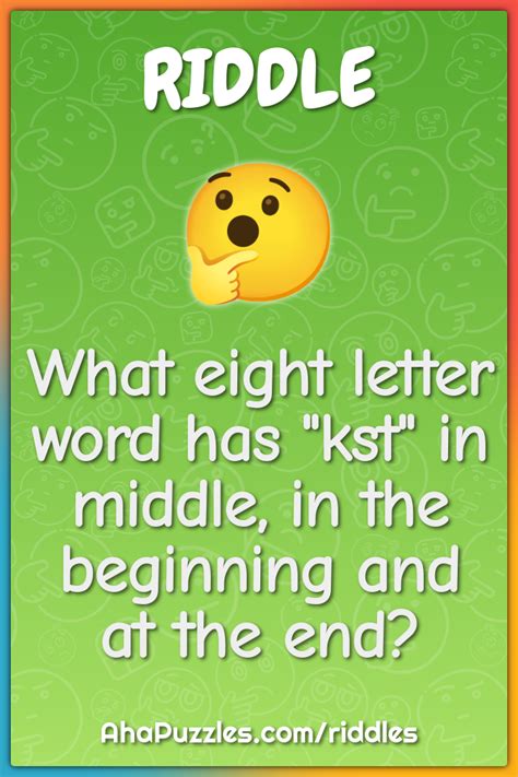 What Eight Letter Word Has Kst In Middle In The Beginning And At