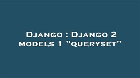 django django 2 models 1 queryset youtube