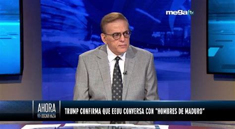 Ahora Con Oscar Haza Trump Confirma Que EE UU Conversa Con Hombres De Maduro Mega TV