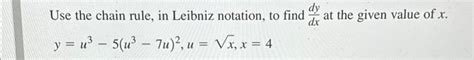 Solved Use The Chain Rule In Leibniz Notation To Find Dydx