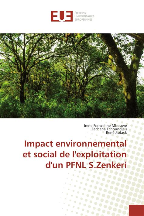Impact Environnemental Et Social De L Exploitation D Un PFNL S Zenkeri
