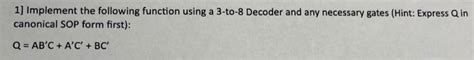 Solved Implement The Following Function Using A 3 To 8