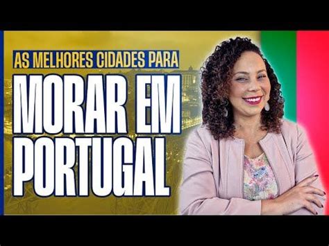 AS MELHORES CIDADES PARA MORAR EM PORTUGAL Ranking De QUALIDADE DE VIDA De Portugal YouTube