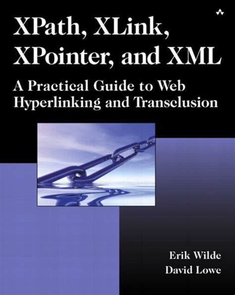 Xpath Xlink Xpointer And Xml A Practical Guide To Web Hyperlinking And Transclusion Informit