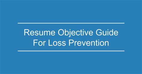 Eye Catching Loss Prevention Resume Objective Examples 2025 Guide