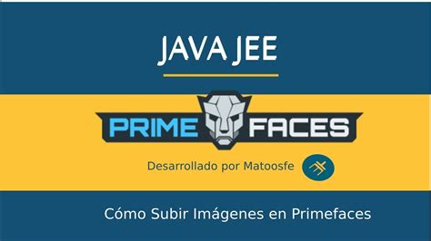 Primefaces Subir Imágenes Con Primefaces Youtube
