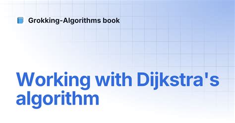 working with dijkstra s algorithm grokking algorithms book