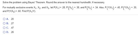 Solved Solve The Problem Using Bayes Theorem Round The