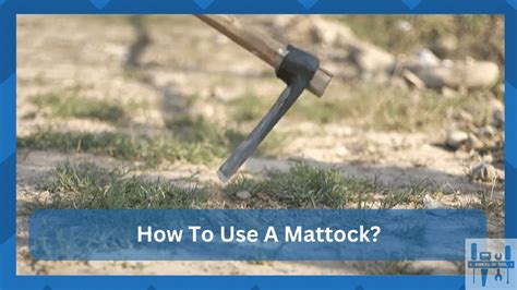 How To Use A Mattock Everything To Know Hookedontool