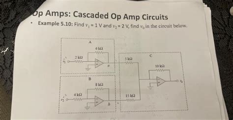 Solved Op Amps Cascaded Op Amp Circuits Example 5 10