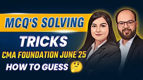 Mcqs Solving Tricks For Cma Foundation Exams Cma Foundation June 25
