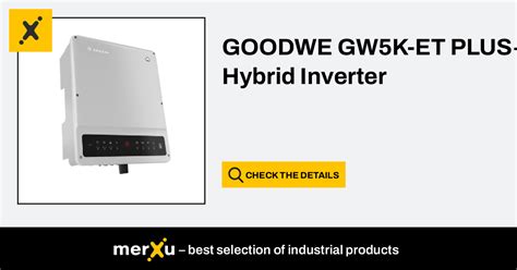Inverter Goodwe Hybrid Inverter Gw5k Et Plus Photovoltaics Merxu