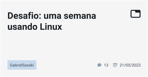 Desafio Uma Semana Usando Linux · Gabrielsasaki · Tabnews