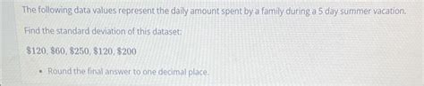 Solved The Following Data Values Represent The Daily Amount Chegg