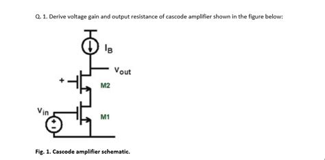 solved derive voltage gain and output resistance of cascode
