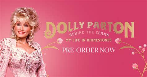 Dolly Parton Announces New Book Behind The Seams My Life In Rhinestones Dolly Parton New
