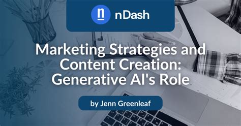 Marketing Strategies And Content Creation Generative Ais Role