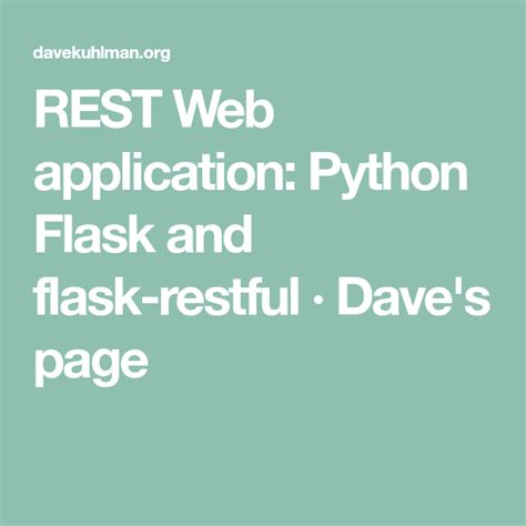 Rest Web Application Python Flask And Flask Restful · Daves Page Flask Web Application Python