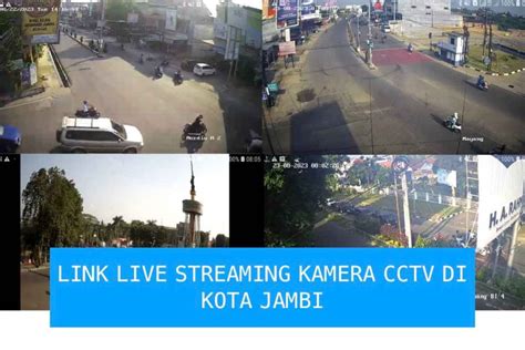 Link Live Kamera Cctv Online Atcs Di Kota Jambi Lewat Aplikasi Android Pasitive Cctv