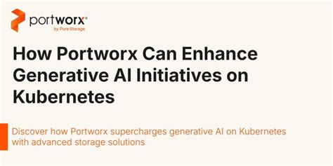 tim van roey on linkedin how portworx can enhance generative ai