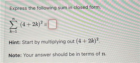 Solved Express The Following Sum In Closed Chegg